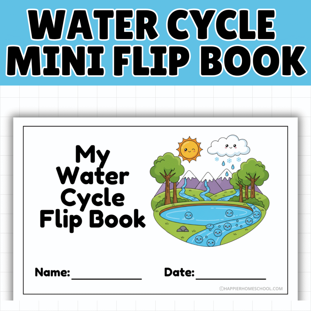 Free Water Cycle Flip Book for Kids - Happier Homeschool
